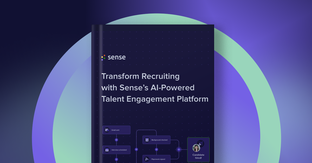 Transform Recruiting with Sense’s AI-Powered Talent Engagement Platform